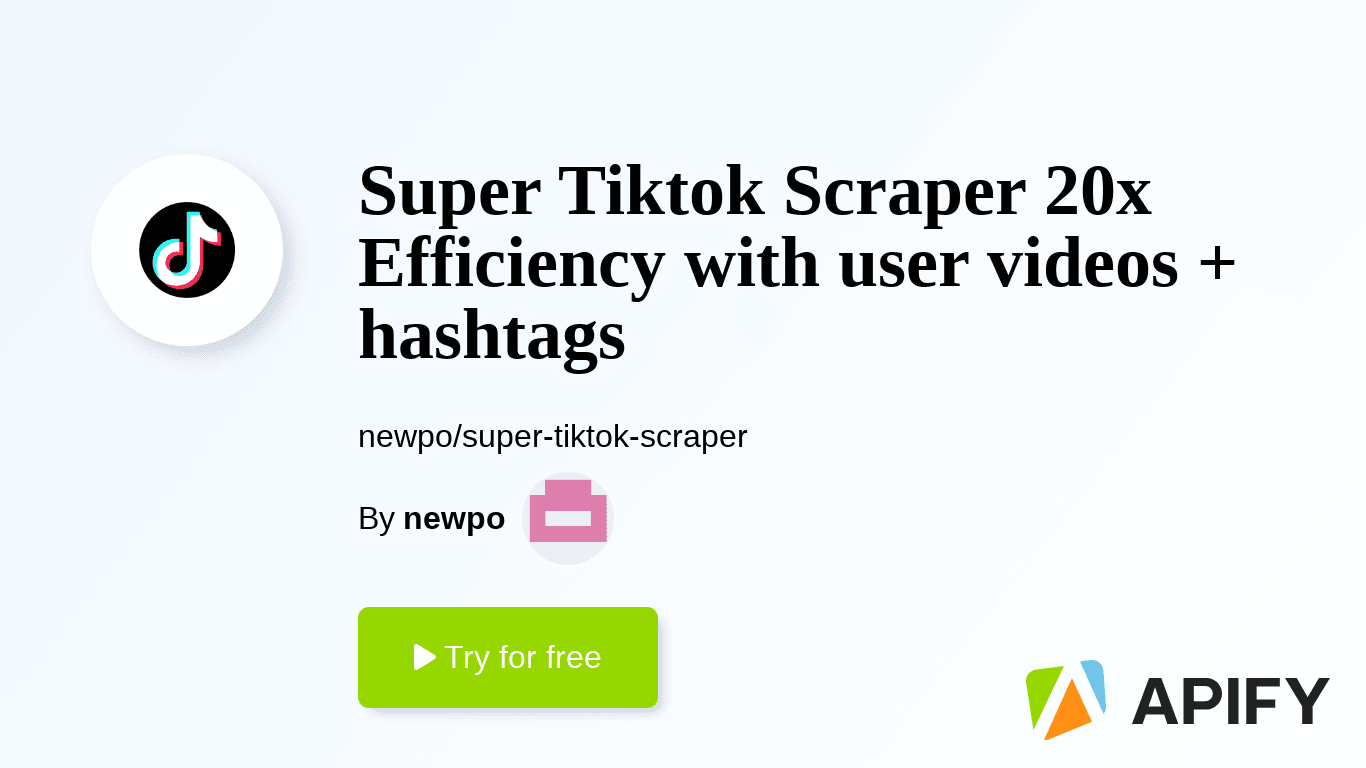 Super Tiktok Scraper 20x Efficiency with user videos + hashtags · Apify